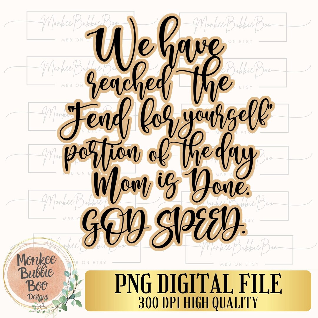 Mom is Done God Speed PNG, Funny Pngs, Mom Pngs, Funny Mom Pngs, Funny ...