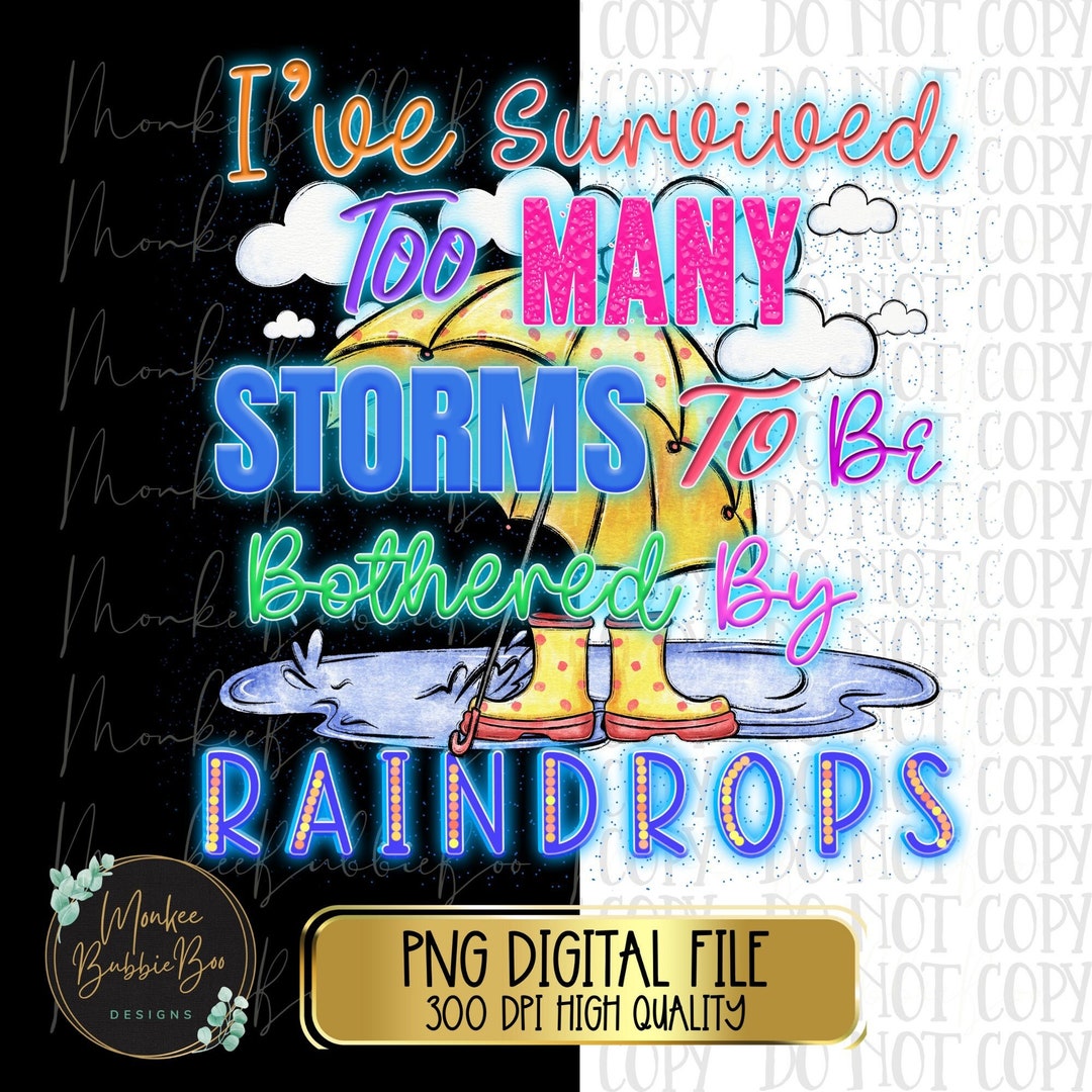 I've Survived Too Many Storms to Be Bothered by Raindrops, Strong Woman ...