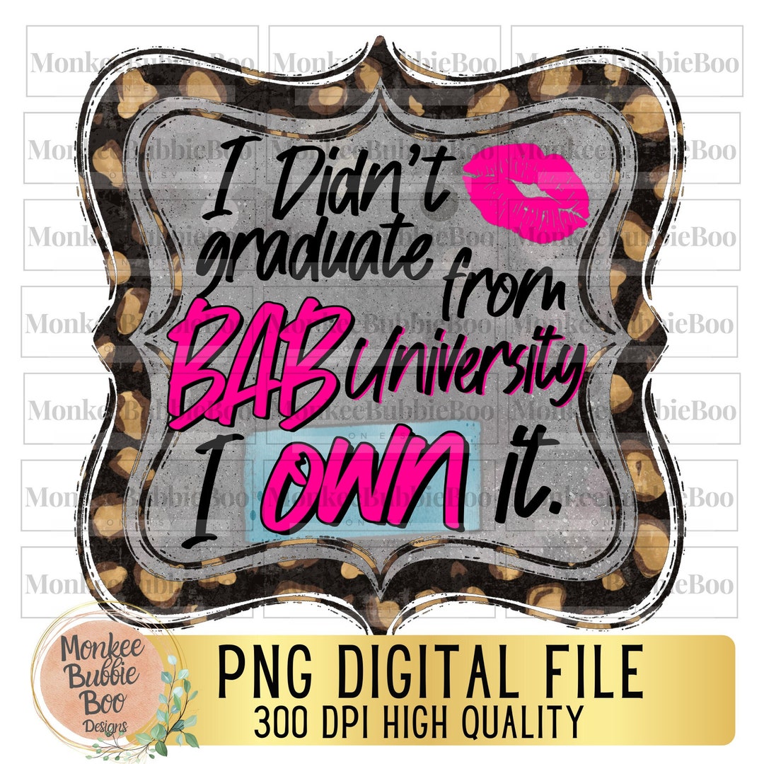 BAB University, Girl Png, Sassy Sublimation, Sassy Pngs, Humor Png ...