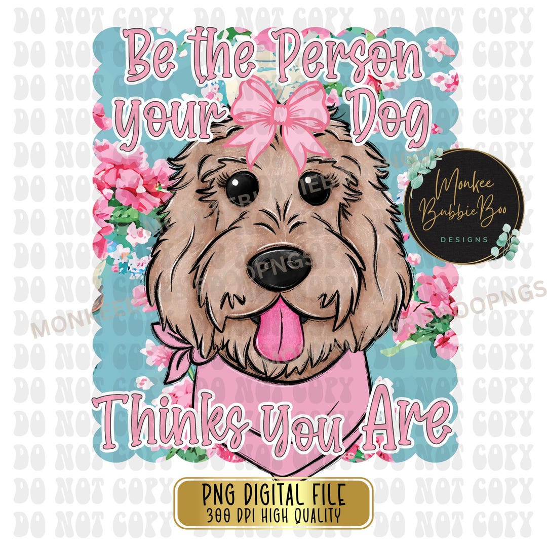 Preppy Dog PNG, Be the Person Your Dog Thinks You Are, Preppy,dog Mama ...