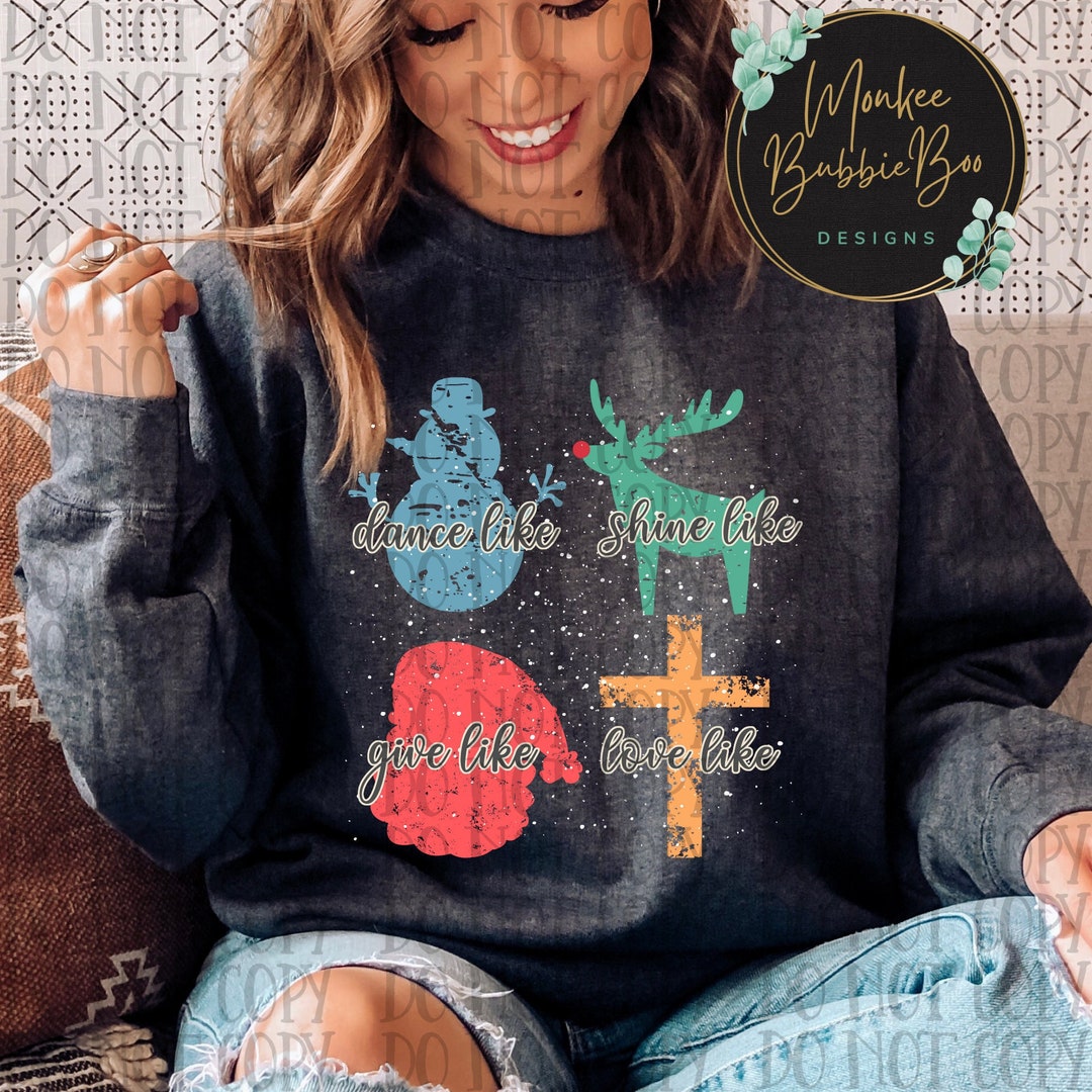 Dance Like Frosty, Shine Like Rudolph, Give Like Santa, Love Like Jesus ...