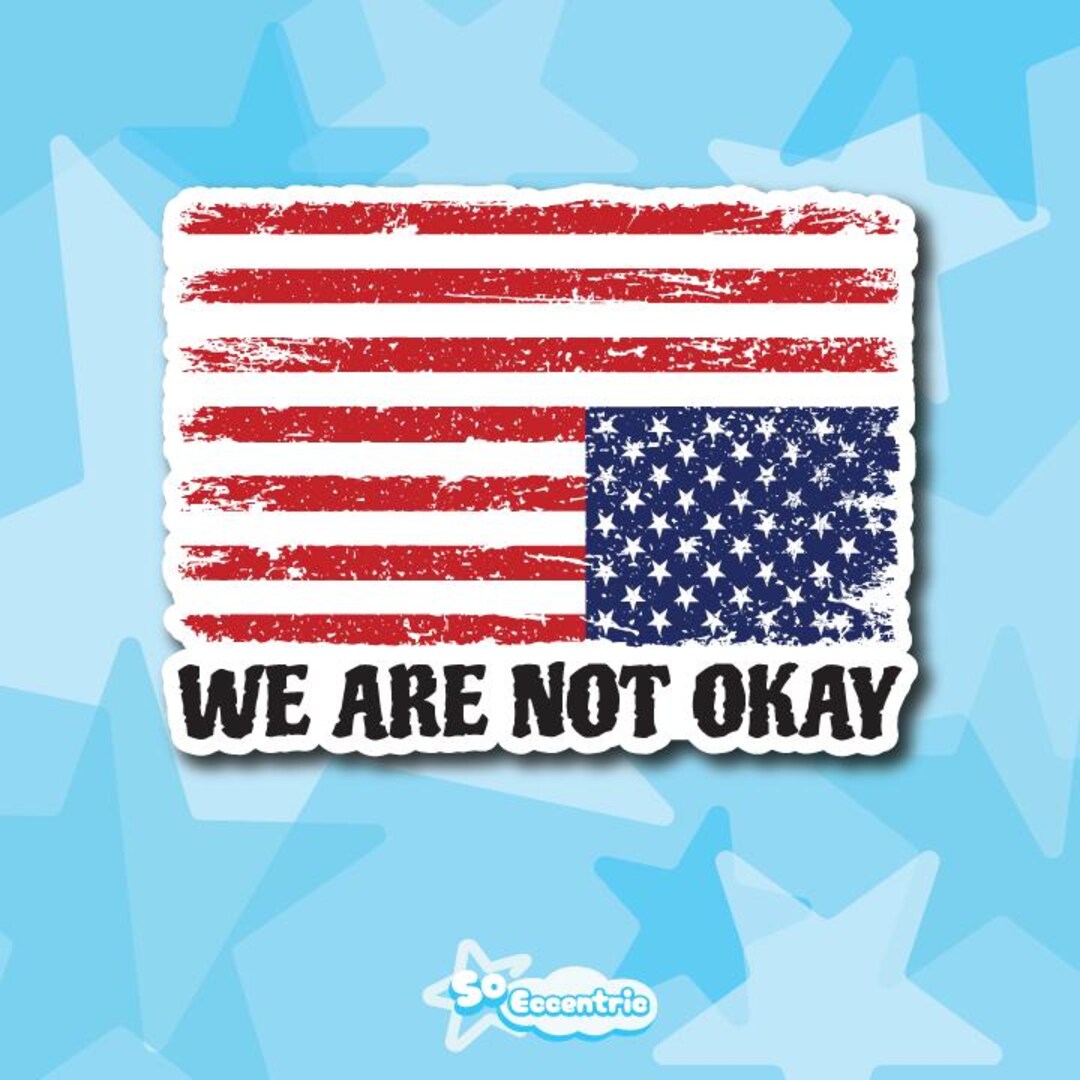 Upside Down Distress American Flag We Are Not Okay Vinyl Sticker - Etsy