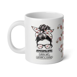 Mom Life Coffee Cup | Fueled by Caffeine and Sugar | Messy Bun Mom ...