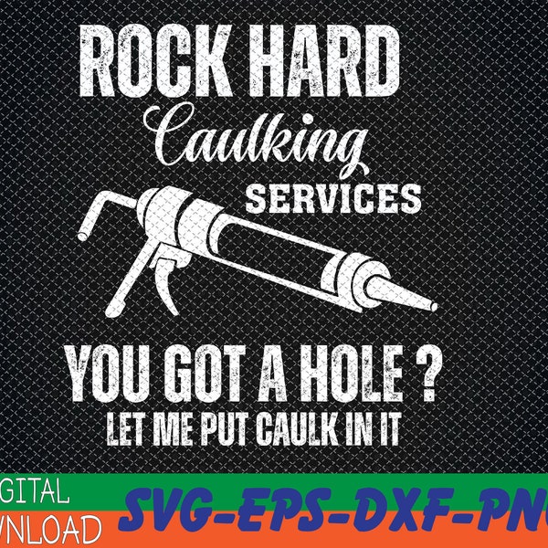 Rock Hard Caulking Services You Got a Hole - Etsy