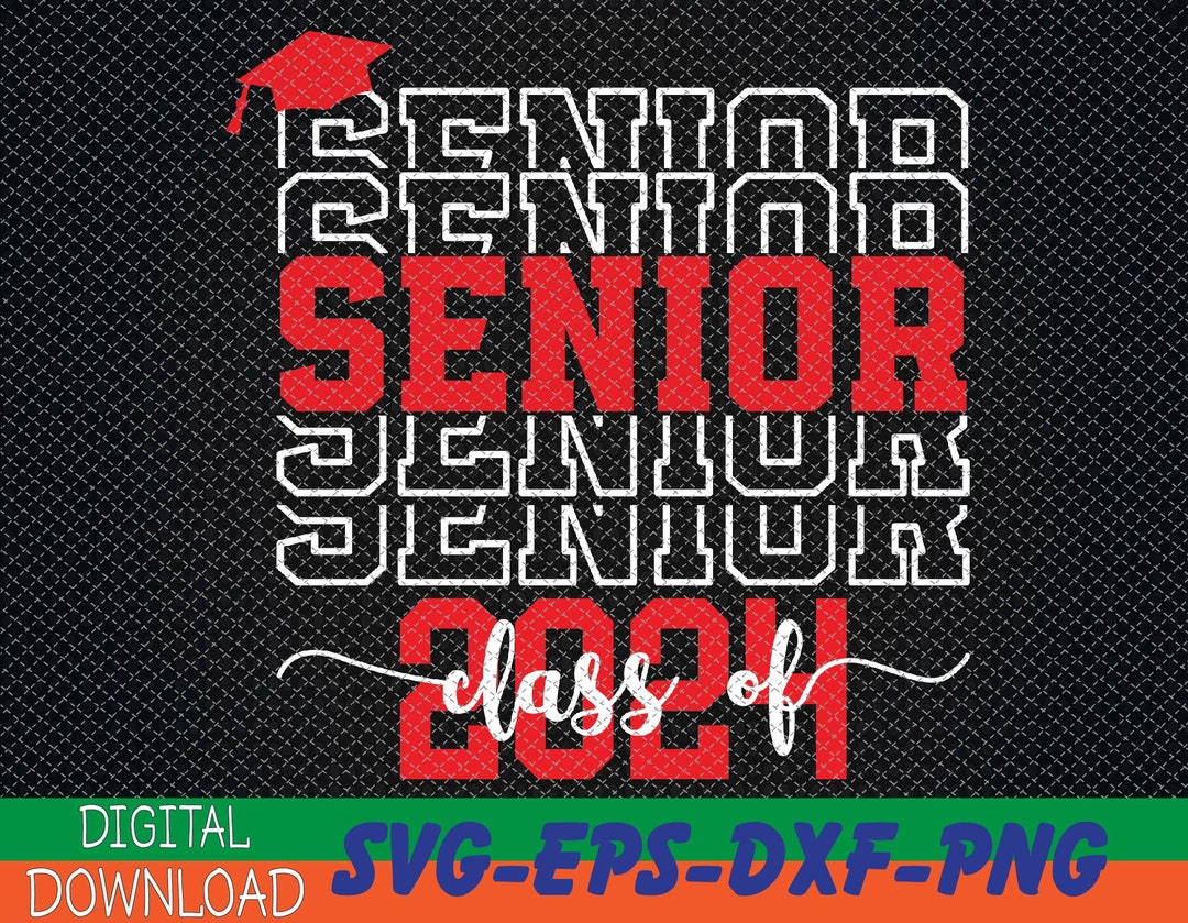 Senior 24 Class of 2024 Back to School Graduation 2024 Svg - Etsy