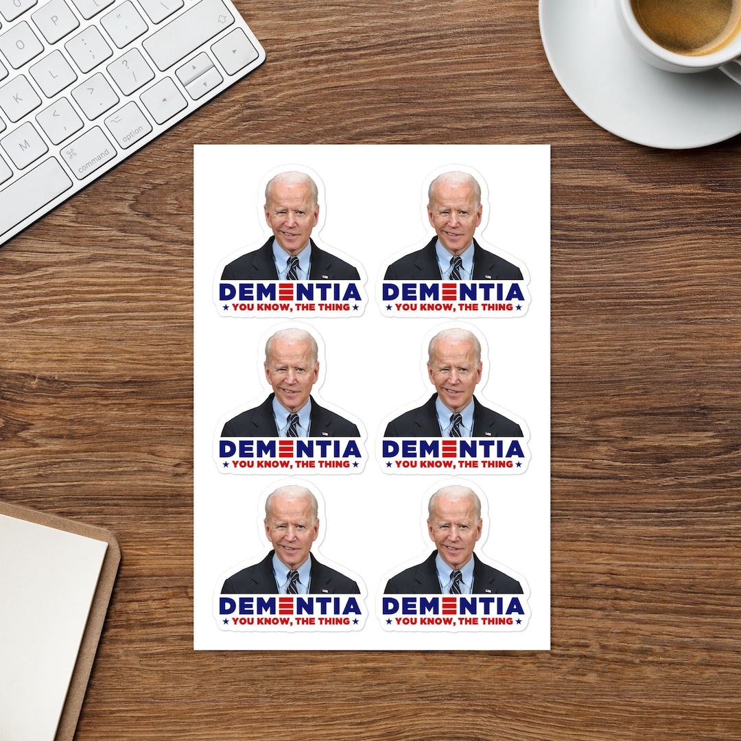 Joe Biden Dementia You Know the Thing Sticker Sheet, Political Stickers ...