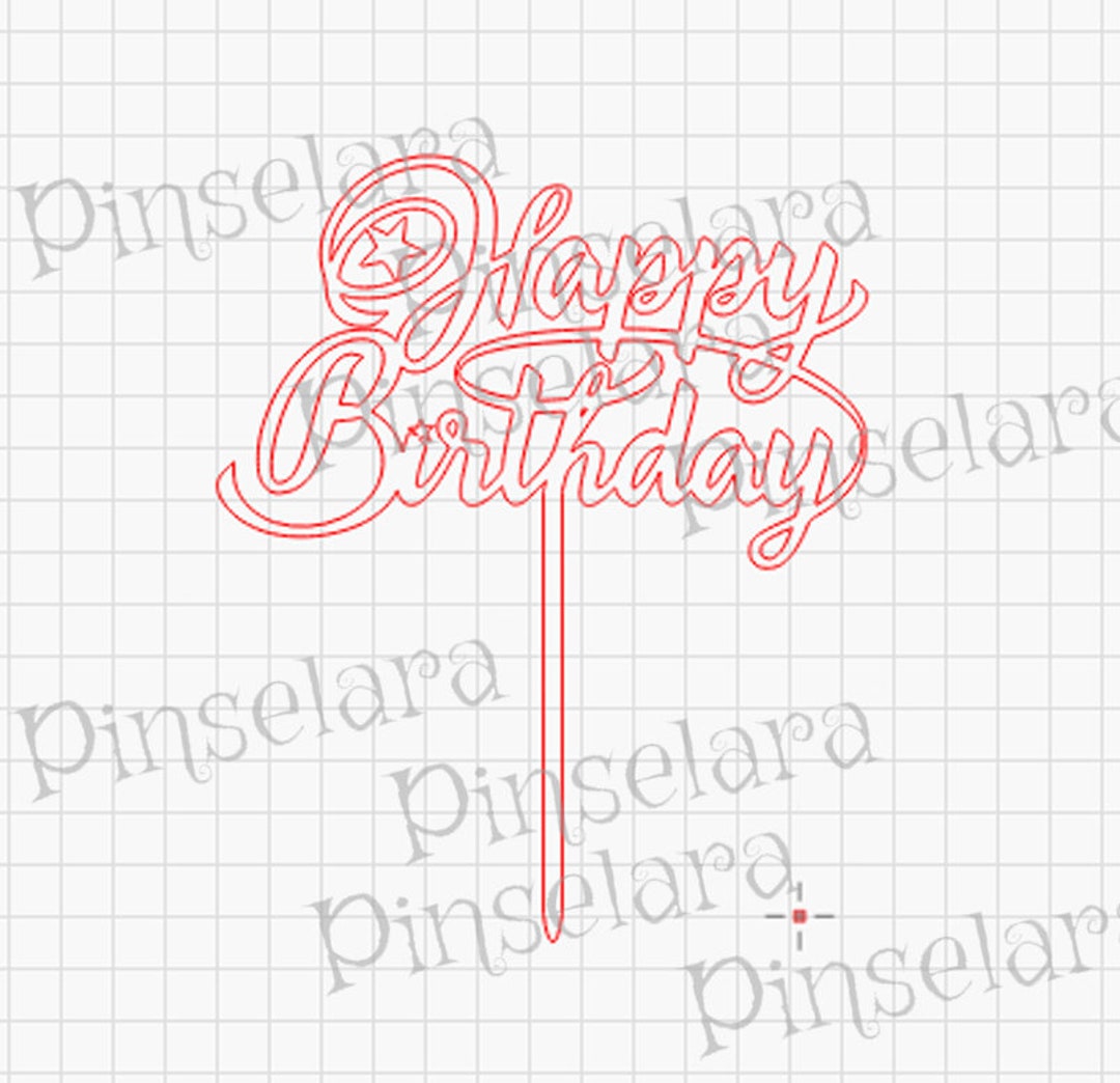 Laser Cut File, Caketopper Happy Birthday, Birthday Cake Happy Birthday ...