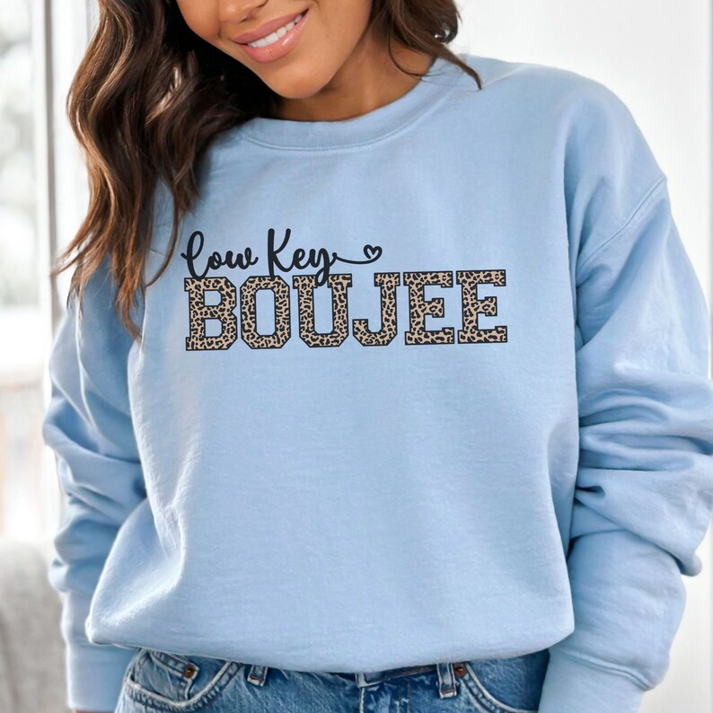 Low Key Boujee Sweatshirt for Women, Sweatshirt for Wife, Funny Mom ...