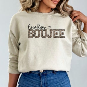 Low Key Boujee Sweatshirt for Women, Sweatshirt for Wife, Funny Mom ...