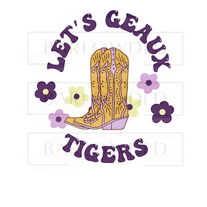 Let's Geaux Tigers Boots Png, Jpg, Svg Files. Digital Download Only. - Etsy
