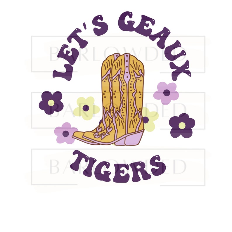 Let's Geaux Tigers Boots Png, Jpg, Svg Files. Digital Download Only. - Etsy