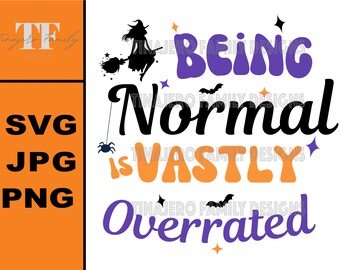 Being Normal is Vastly Overrated SVG PNG JPG Digital File - Etsy