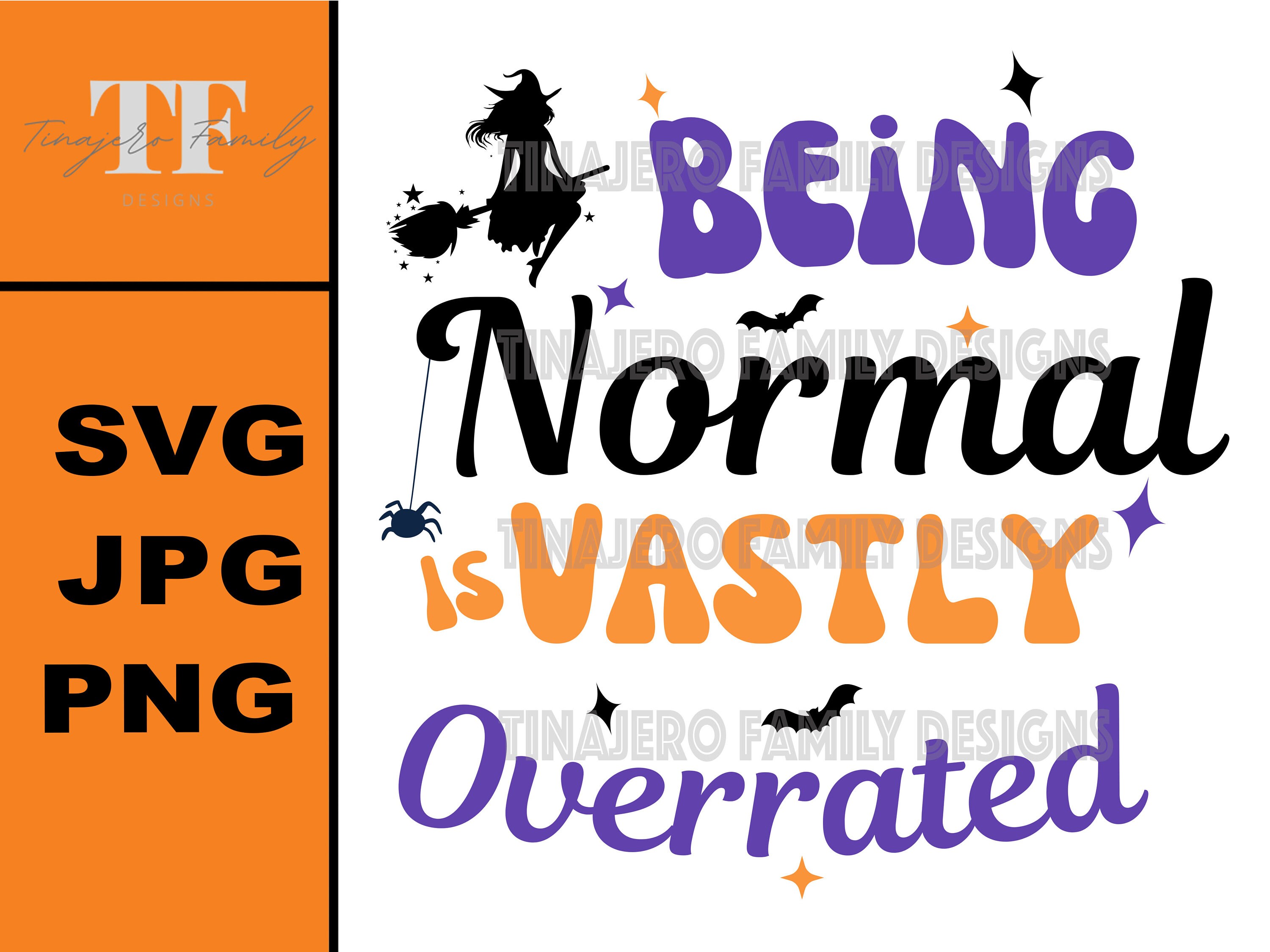 Being Normal is Overrated SVG, PNG, JPG Digital File - Etsy