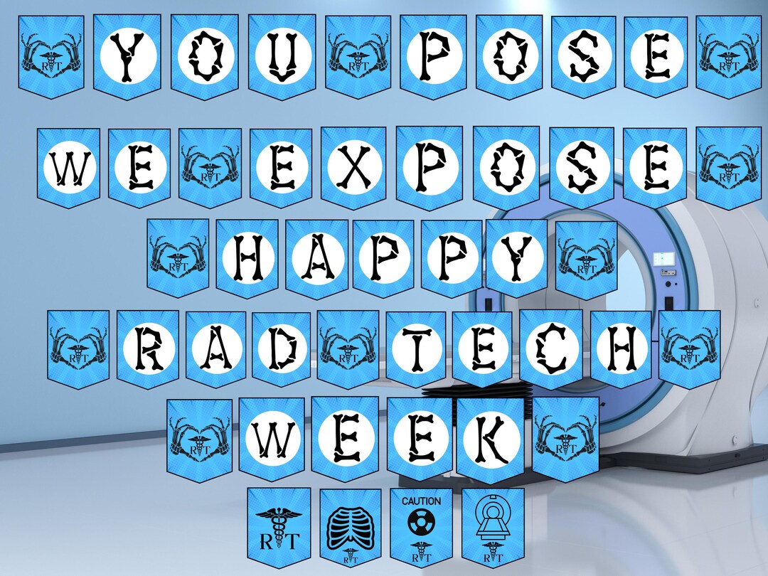 You Pose We Expose, Happy Rad Tech Week, Rad Tech Week Printable Banner ...