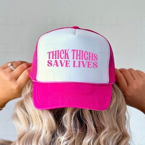 Thick Thighs Save Lives Trucker Hat With Foam/mesh Construction and ...