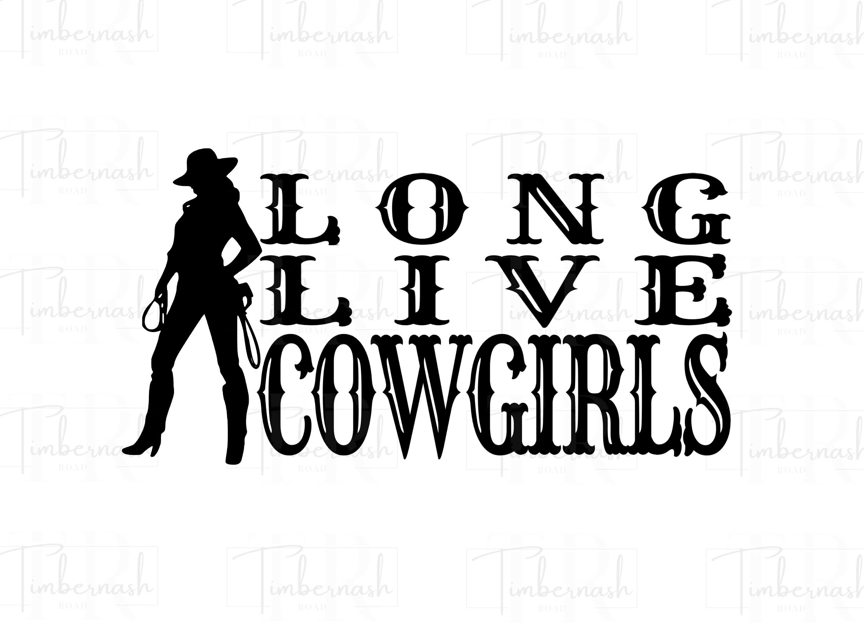 Long Live Cowgirls PNG, Long Live Cowgirls Sublimation, Long Live Cowgirls, Western Png ...