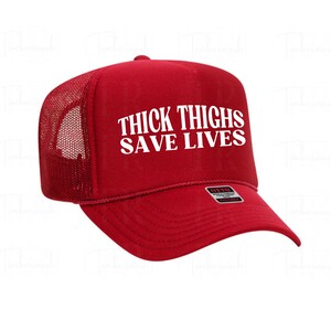 Thick Thighs Save Lives Trucker Hat With Foam/mesh Construction and ...