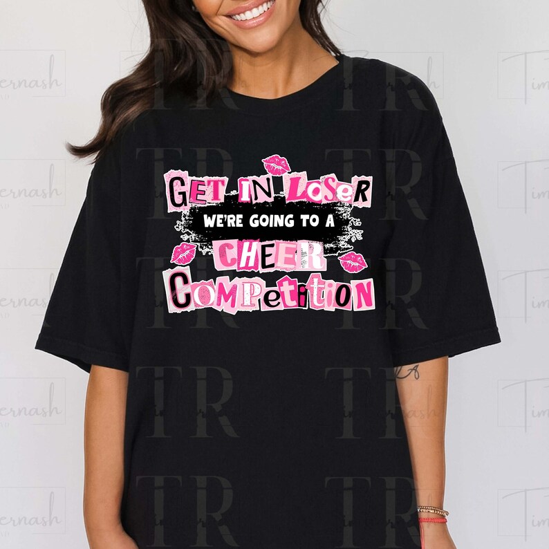 Get in Loser We're Going to a Cheer Competition PNG, Cheer Competition ...