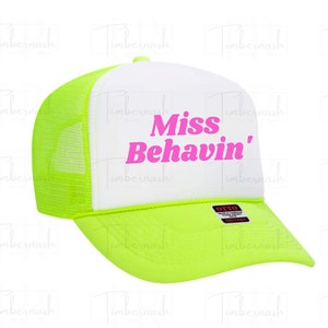 Miss Behavin' Funny Trucker Hat, Women's Trucker Hat, Neon Trucker Hat ...