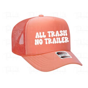 All Trash No Trailer Funny Trucker Hat, Baseball Cap, Camo Trucker Hat ...