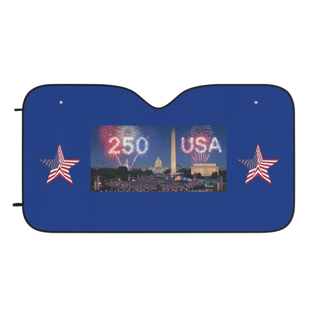 Happy 250th Birthday America From Washington DC - Windshield Sunshade ...