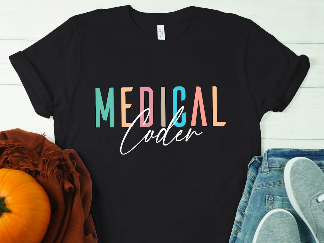 Medical Coder T-shirts, Doctor Tees, Cute Medical Tshirts, Funny Doctor ...