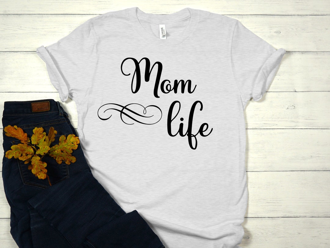 Mama Life Shirt, Mama Gift, Cute Mom Life Shirt, Mom Life , Shirts ...