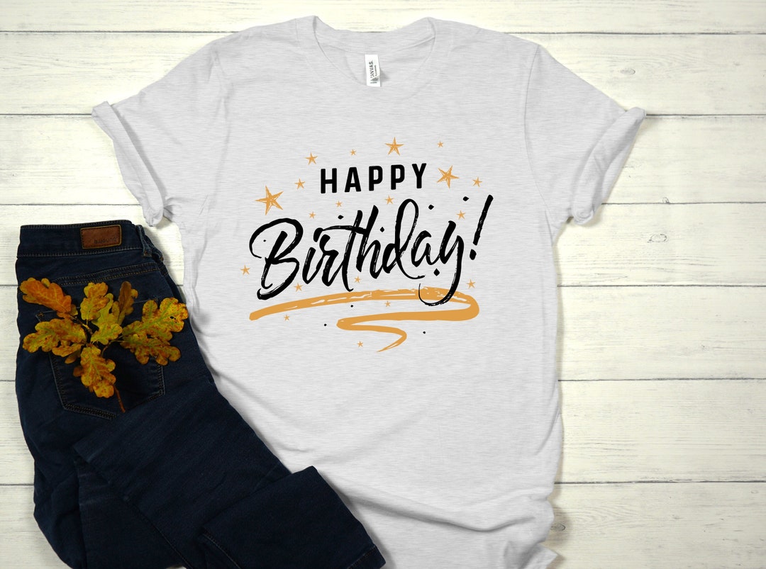 Birthday T-shirts, Happy Birthday Tees, Birthday Shirts, Gift for Happy ...