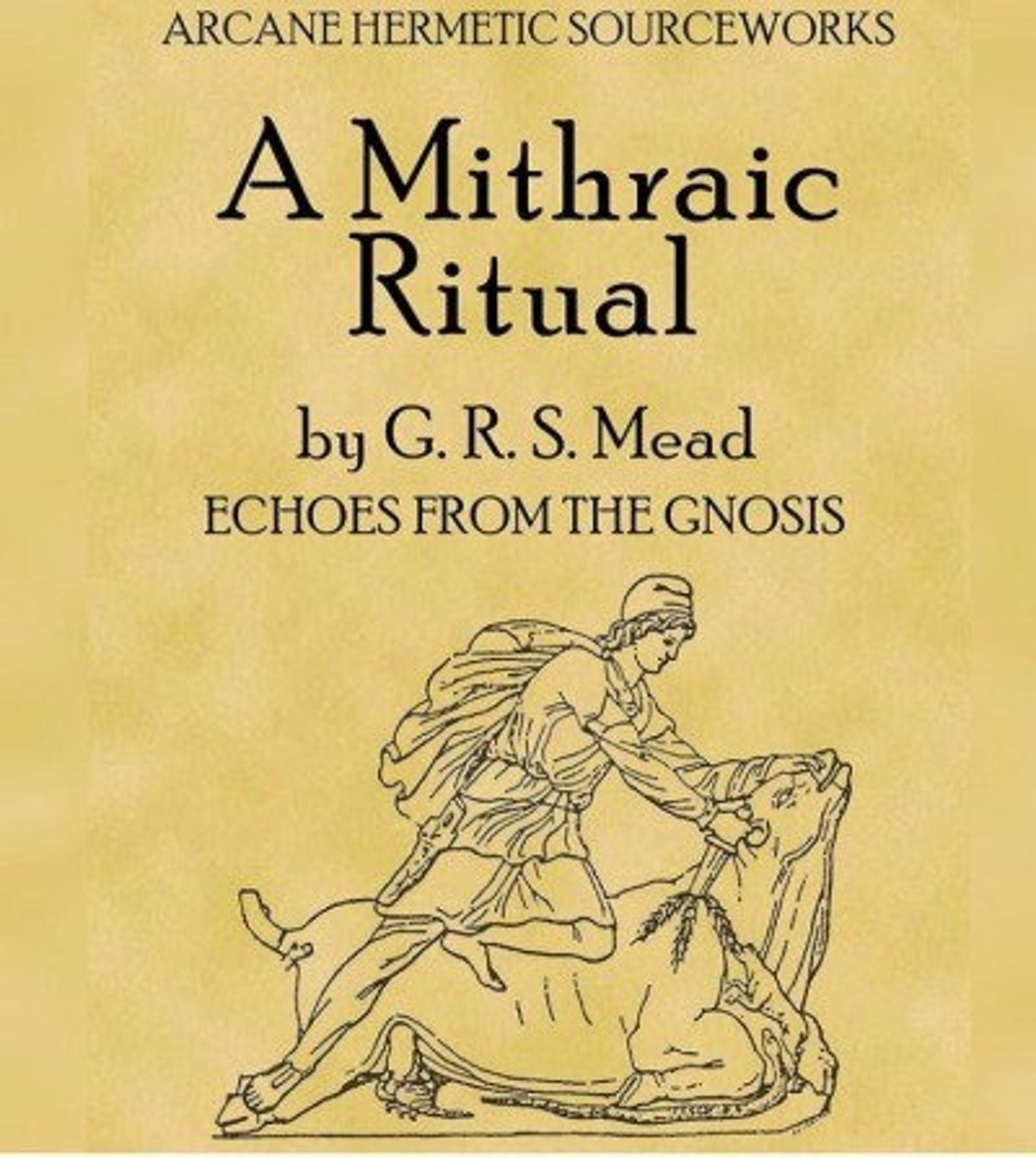 PDF A Mithraic Ritual G. R. S. Mead. Incl. Free Pdf Spiritual Alchemy ...