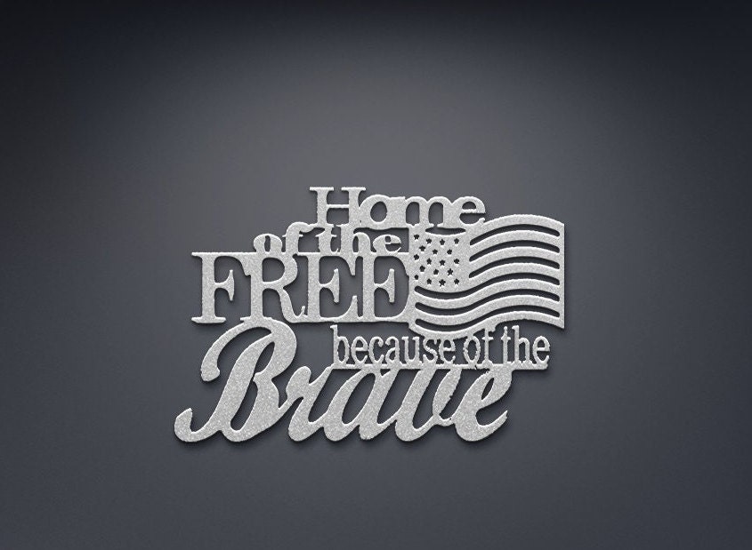 Home of the Free Metal Sign Metal Patriotic Signs Laser Cut - Etsy
