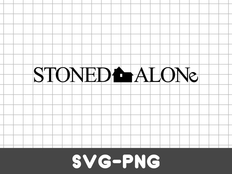 Stoned Alone SVG Funny Svg Silhouette Car Decal Vector - Etsy