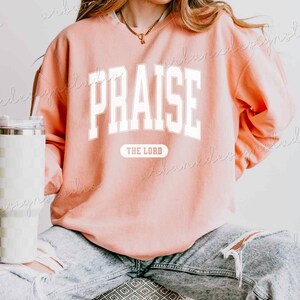 Praise the Lord Sweatshirt, Christian Sweatshirt for Women, Bible Verse ...