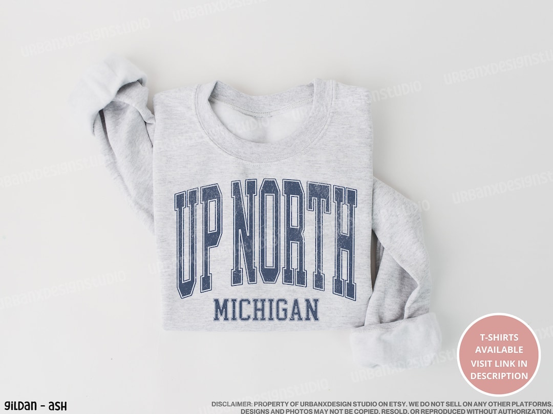 Up North Sweatshirt, up North Michigan, Michigan Sweatshirt, Northern ...
