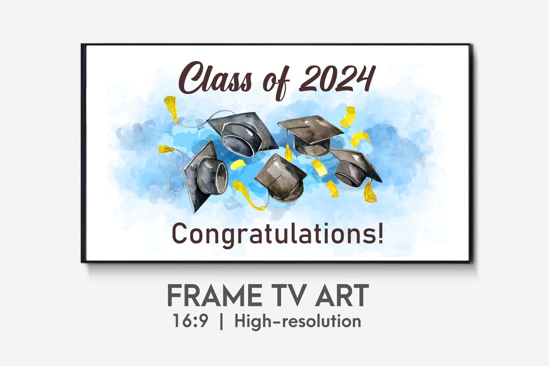 Class of 2024 Frame Tv Art, Graduation Samsung Frame Tv Art, Graduation ...
