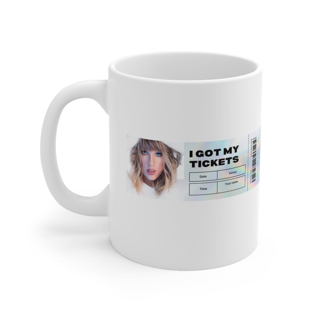 Customized Got My Tickets Swifty Ceramic Mug 11oz - Etsy