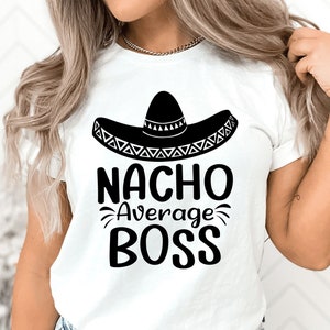 Nacho Average Boss SVG, Funny Manager SVG PNG Shirt Design, Tumbler ...