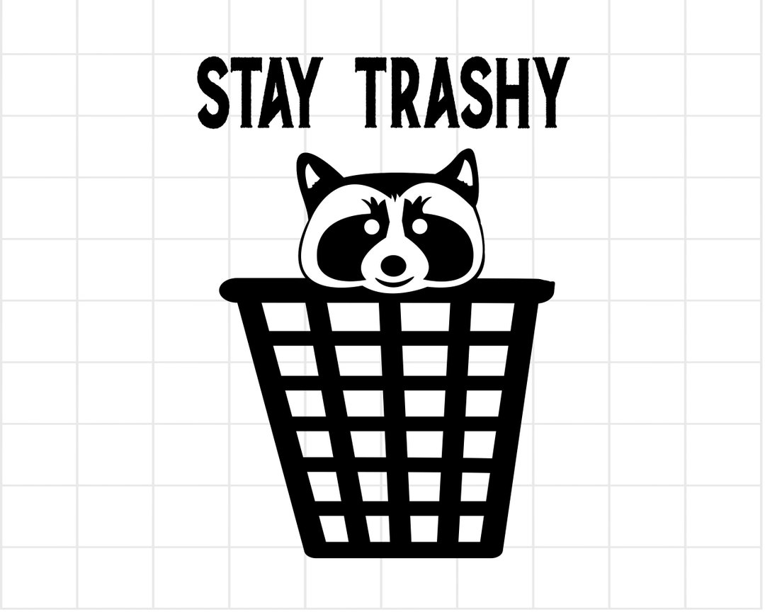Stay Trashy SVG Trash Panda SVG Raccoon SVG Funny Svg - Etsy