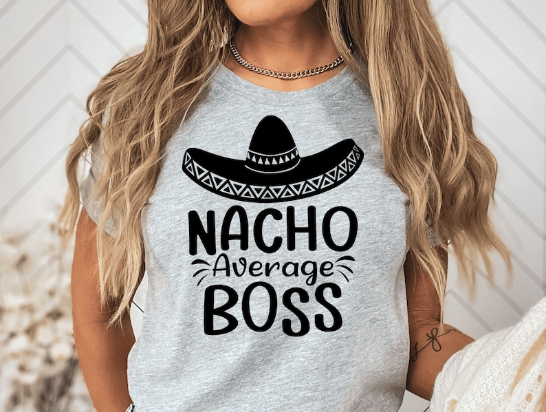 Nacho Average Boss SVG Funny Manager SVG PNG Shirt Design - Etsy