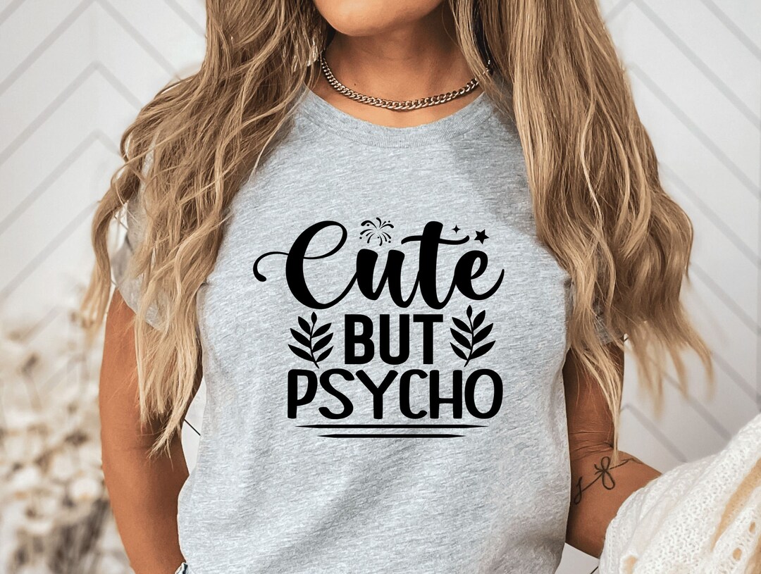 Cute but Psycho SVG, Funny Sublimation Quote SVG, Silhouette Svg, Cut ...