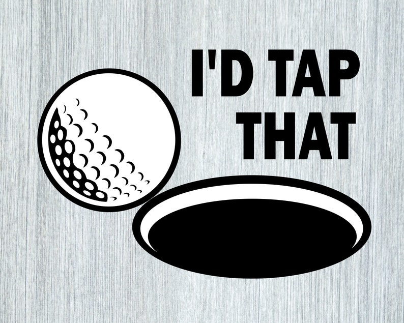 I'd Tap That Funny Golf Ball SVG PNG File Design - Etsy