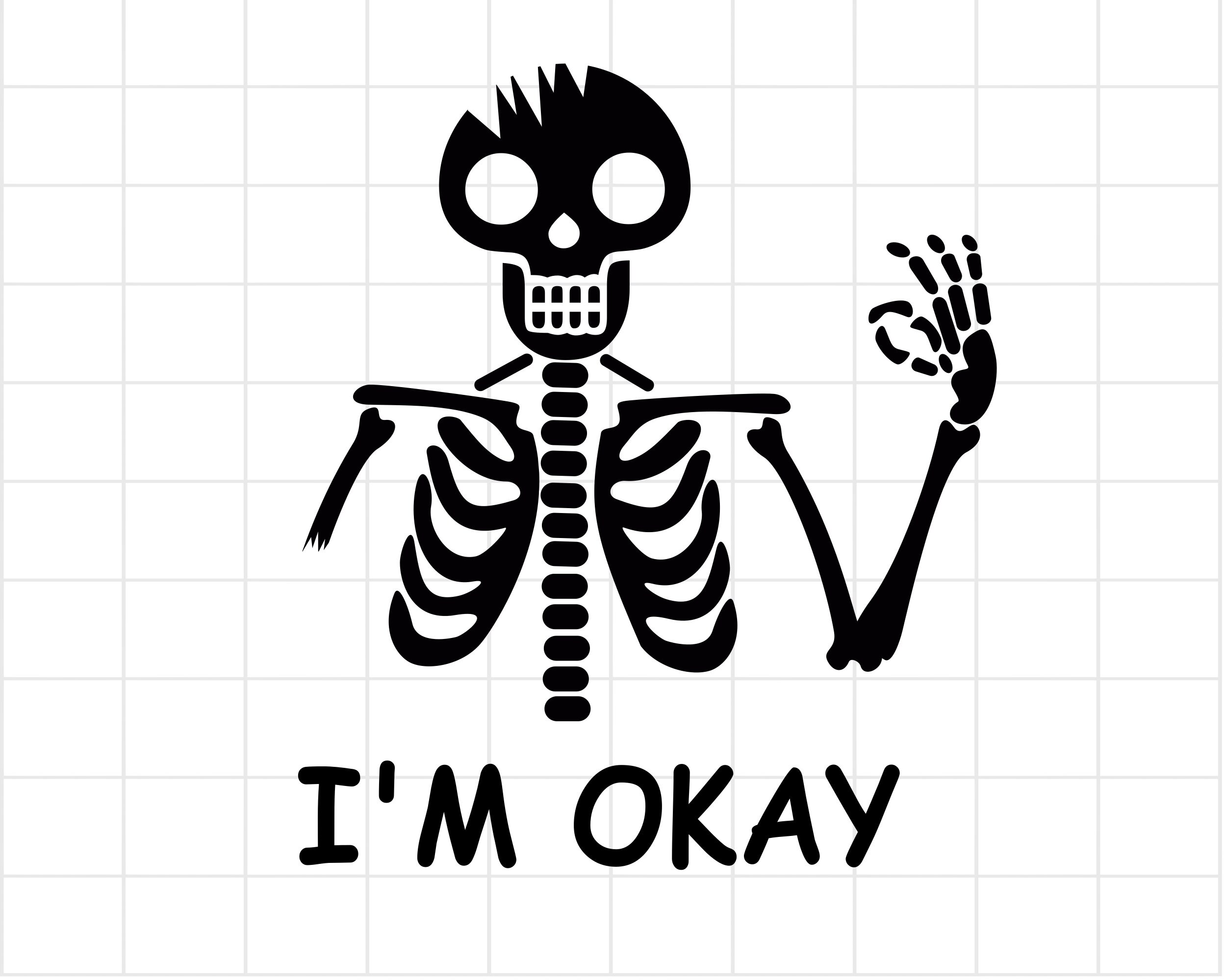 I'm Okay SVG Funny Skeleton SVG Skull Svg Halloween - Etsy Hong Kong