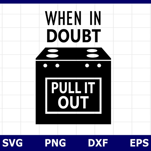 When in Doubt Pull It Out Svg - Etsy