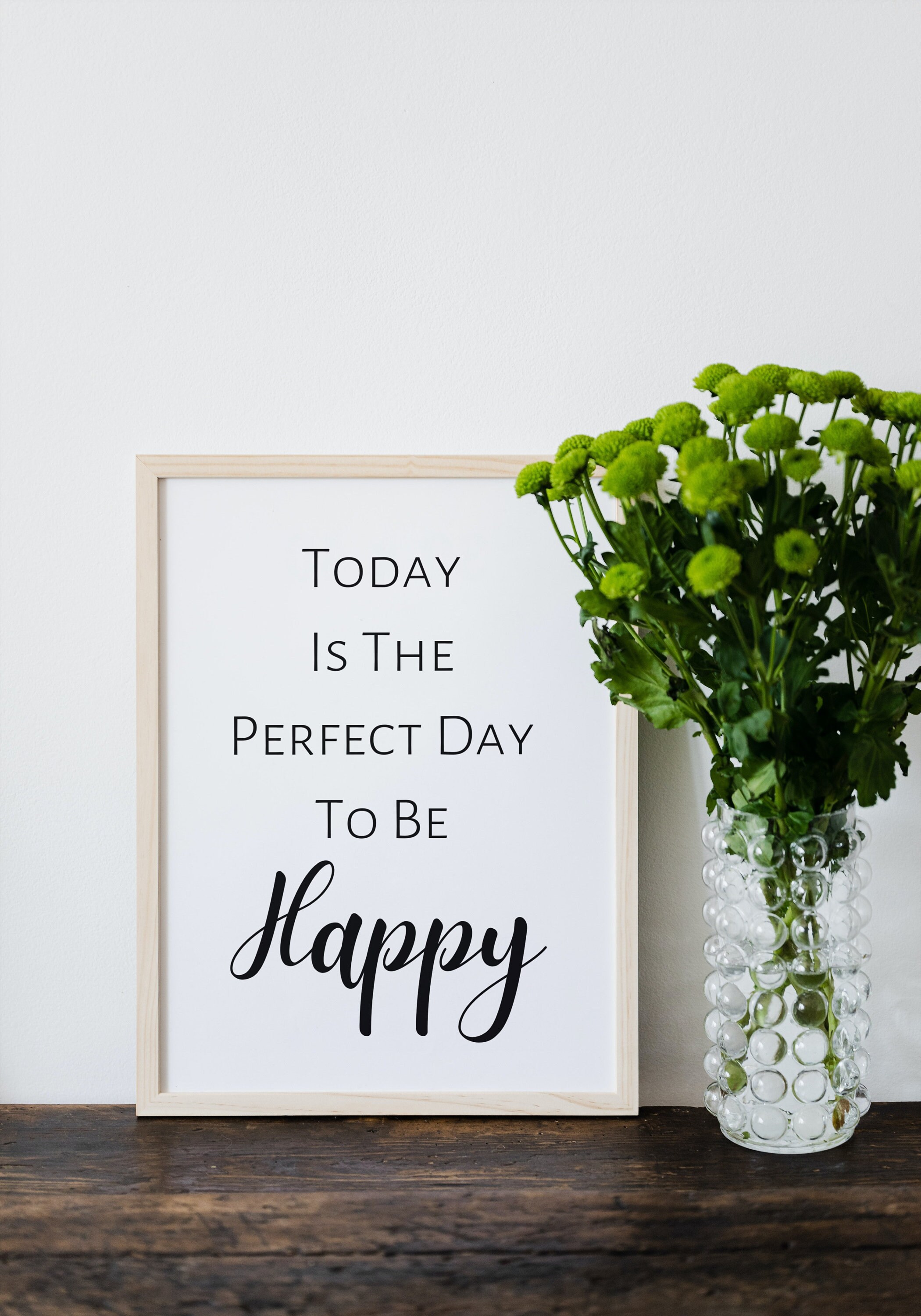 Today is the Perfect Day to Be Happy | Instant Download Printable Wall ...