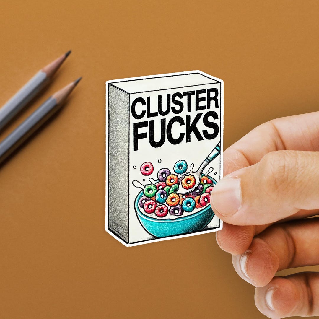 Cluster Fucks Sticker, Funny Retro Meme, Vintage Sarcastic Sticker ...