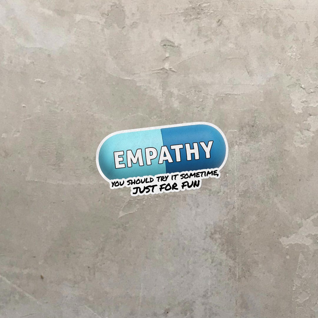 Empathy Pill Sticker – Funny Kindness Quote Vinyl Decal for Laptops ...