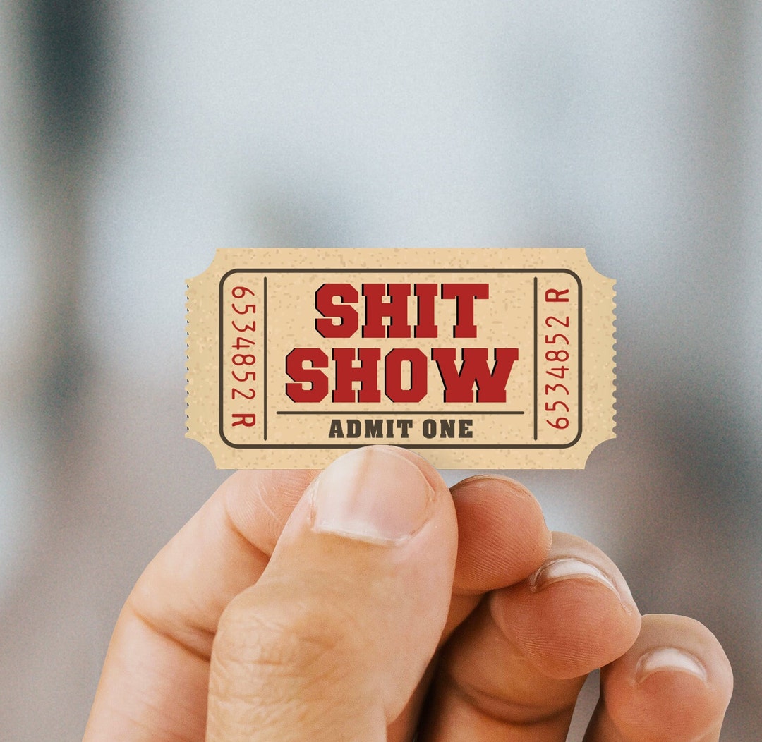 Funny Stickers for Adults - Shit Show Ticket Sticker, Funny Die Cut ...