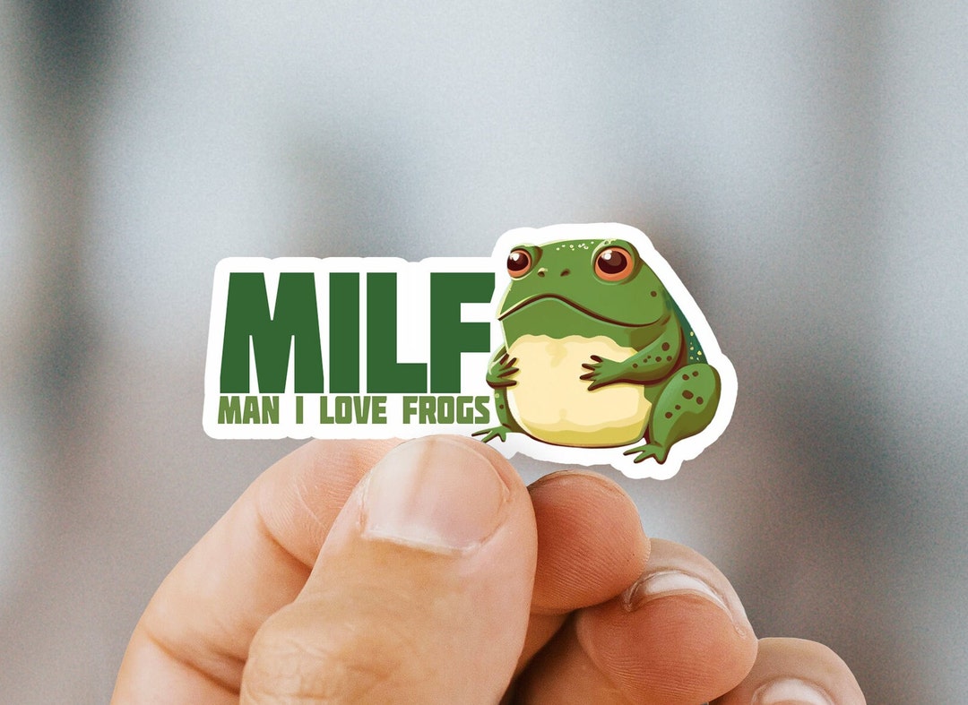 Frog Stickers Meme Stickers Man I Love Frogs Funny Sticker MILF Sticker ...