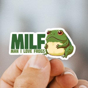 Frog Stickers Meme Stickers Man I Love Frogs Funny Sticker MILF Sticker ...