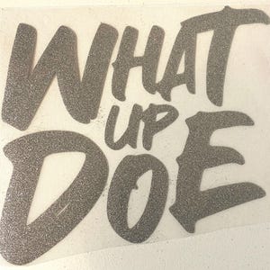 What up Doe, Glitter Silver and Gold Glitter Logo, Metallic Silver and ...