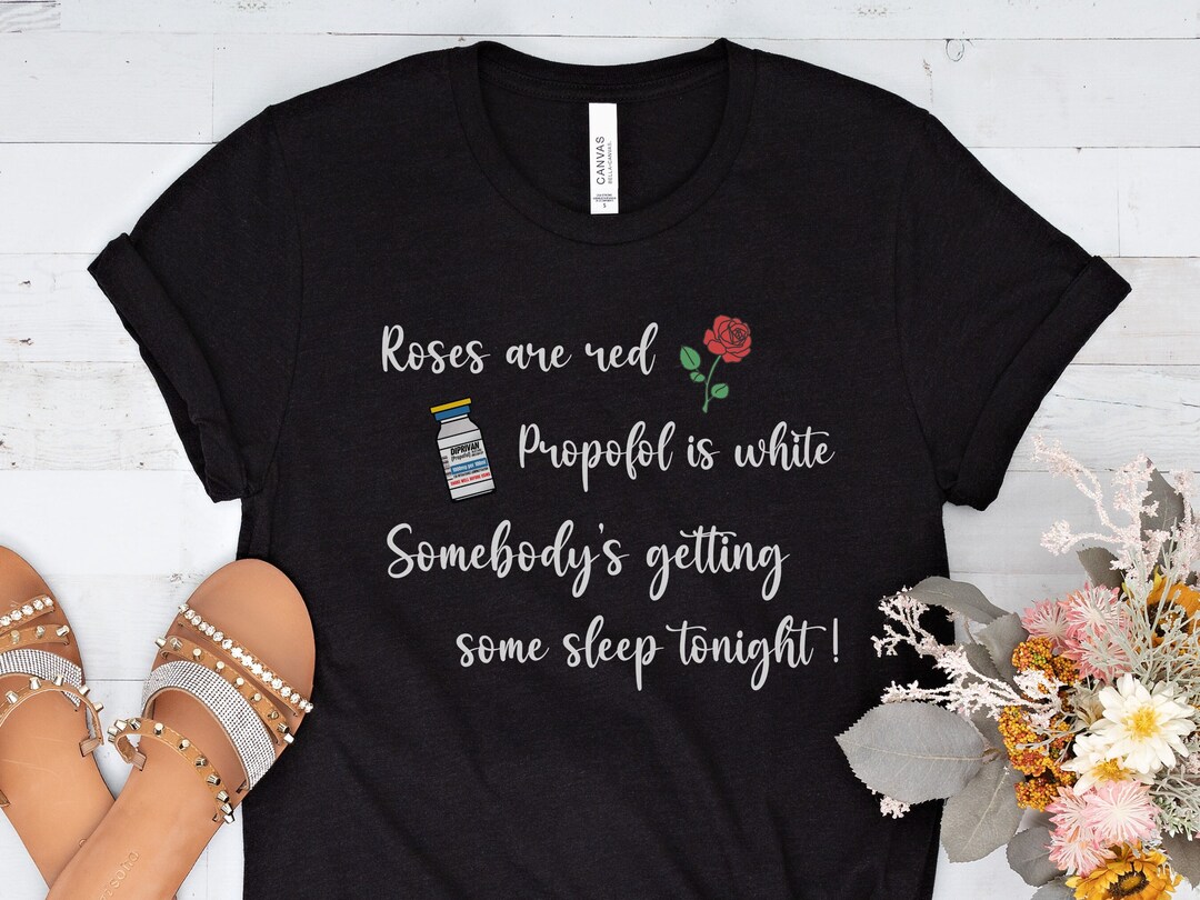 Roses Are Red Funny Propofol Shirt | Funny ICU Shirt | ICU Nurse ...